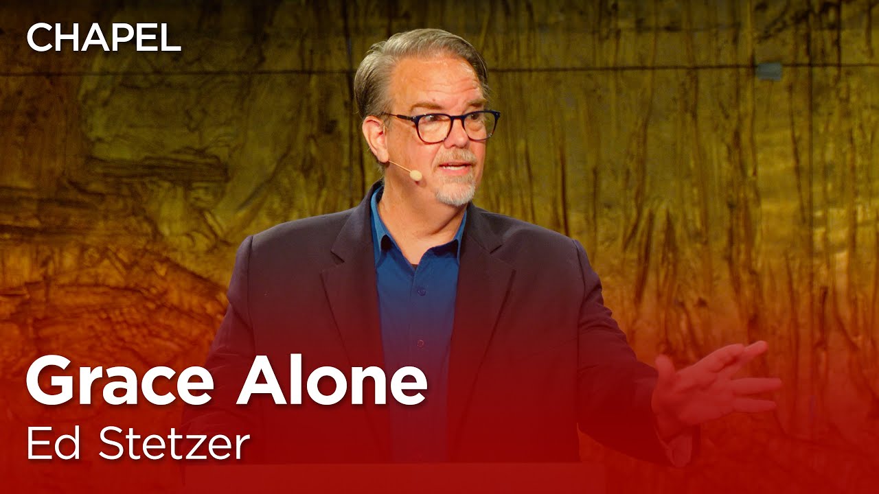 Ed Stetzer: Grace Alone [Talbot Chapel] - YouTube