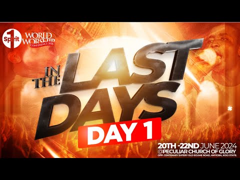 WORLD WORSHIP CONFERENCE || IN THE LAST DAYS || DAY 1 || 20 JUNE 2024 - YouTube