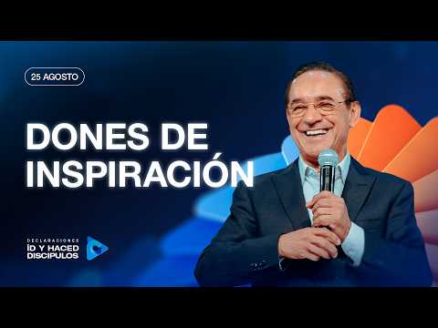 Declaración del día - Dones de inspiración - 25 Agosto 2026