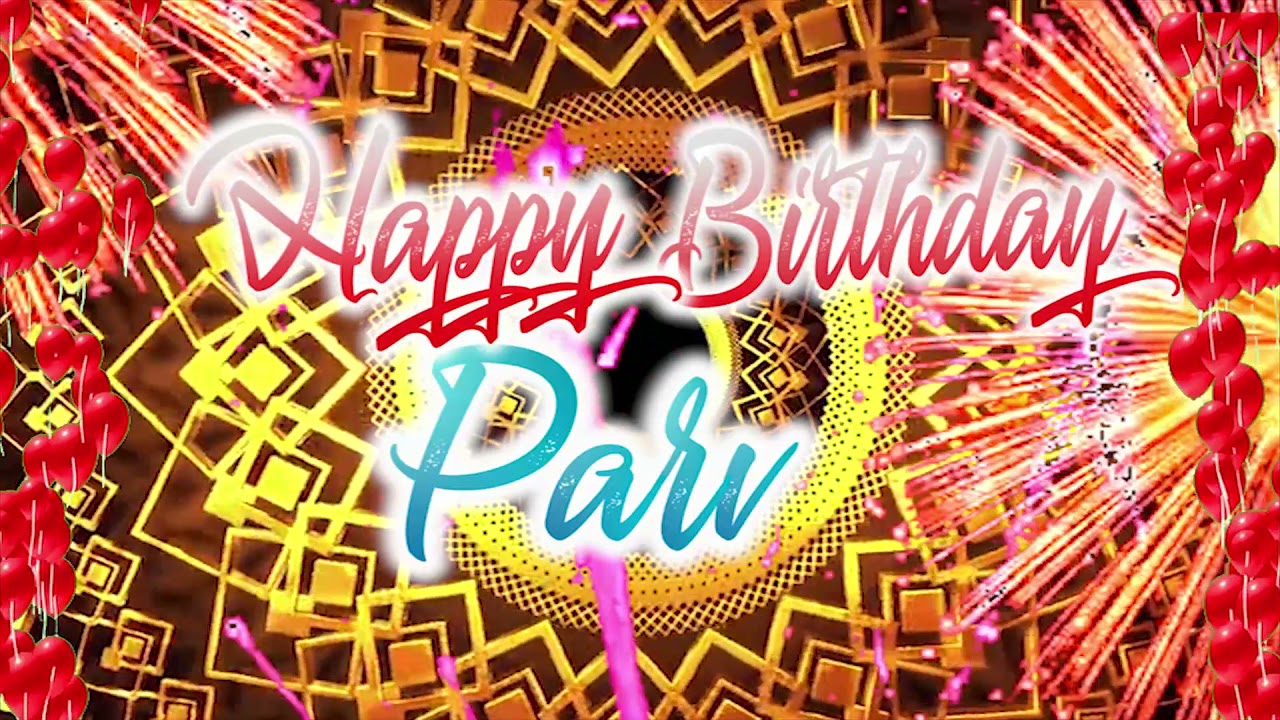 Happy Birthday Parv, Parv Best Birthday Song 2021, Parv Birthday Gift ...