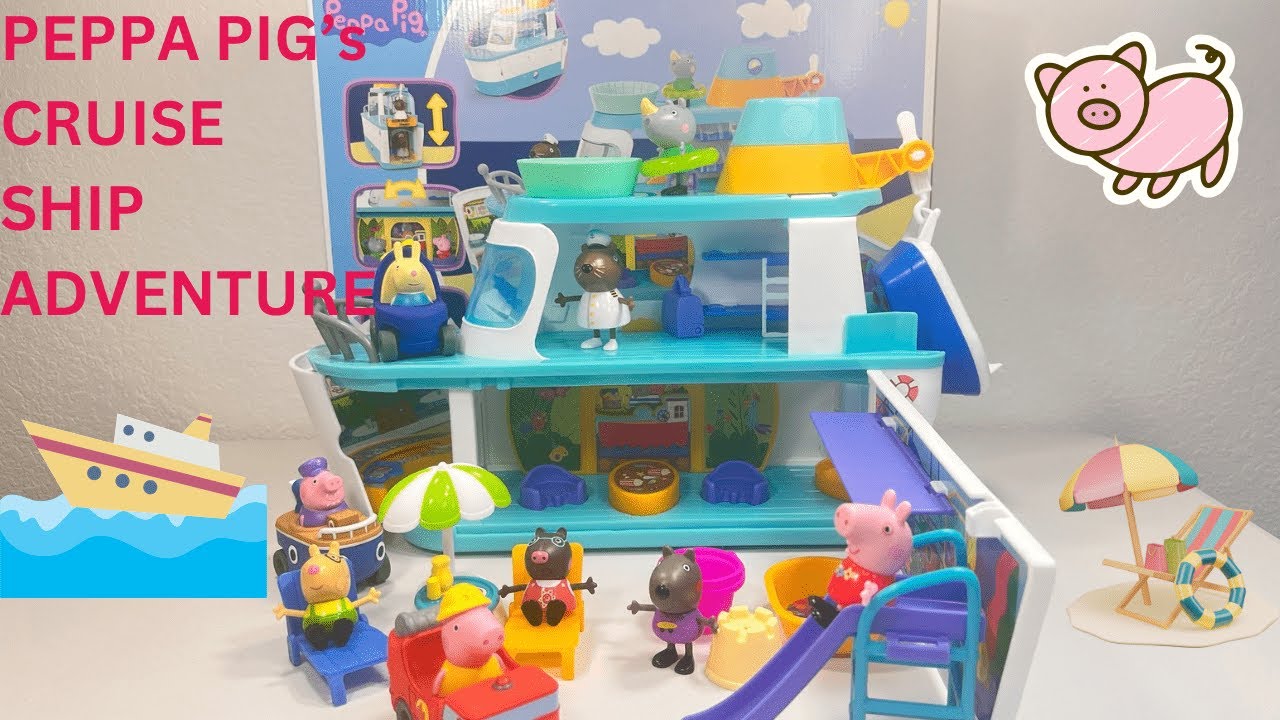 Unboxing and Adventure with Peppa Pig's cruise ship - YouTube