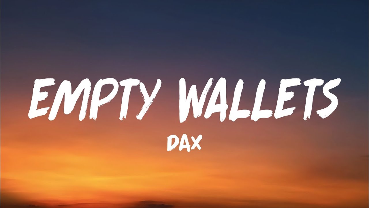 Dax - Empty Wallets - Lyrics video - YouTube