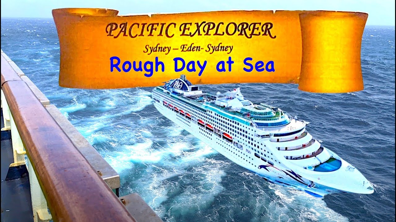 Battling Rough Seas on P&O Pacific Explorer | Sydney to Eden Cruise 🇦🇺 ...