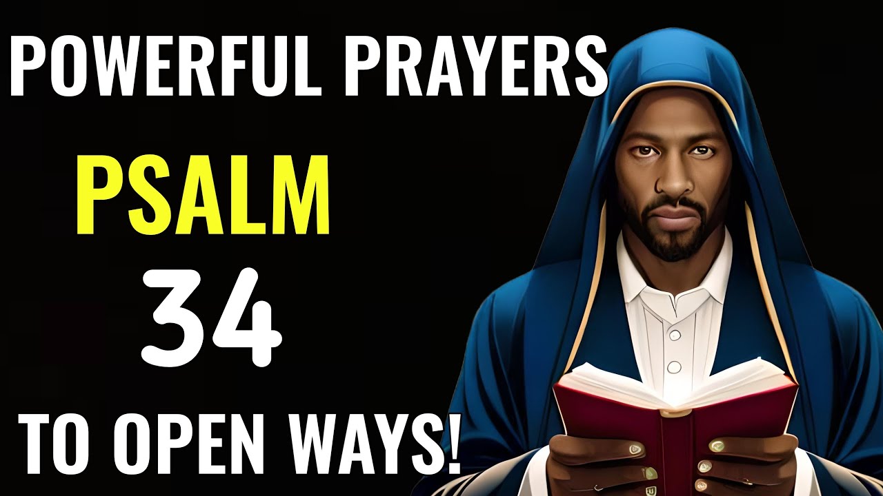 PSALM 34 + Powerful Prayer To Open Ways - YouTube