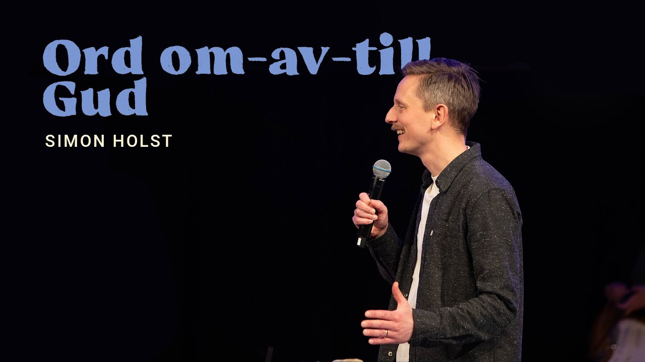 Ord om-av-till Gud - Simon Holst, 19/1 - YouTube