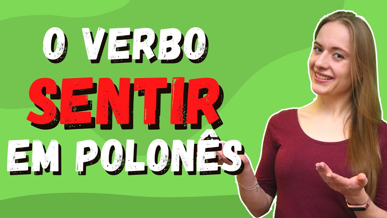 Conjugação do verbo CZUĆ (SENTIR) em polonês! - Aprenda Polonês com ...