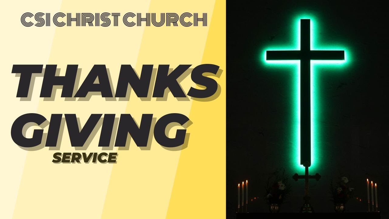 THANKS GIVING SERVICE | CSI CHRIST CHURCH | 10:00 AM - YouTube