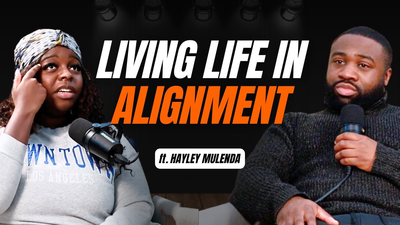 Aligning Your Life With God's Plan ft. Hayley Mulenda - YouTube