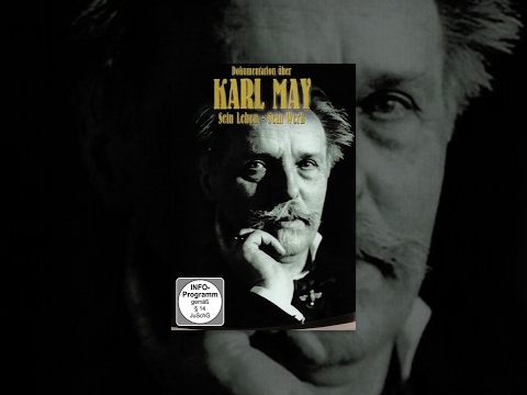 Karl May - Sein Leben - Sein Werk