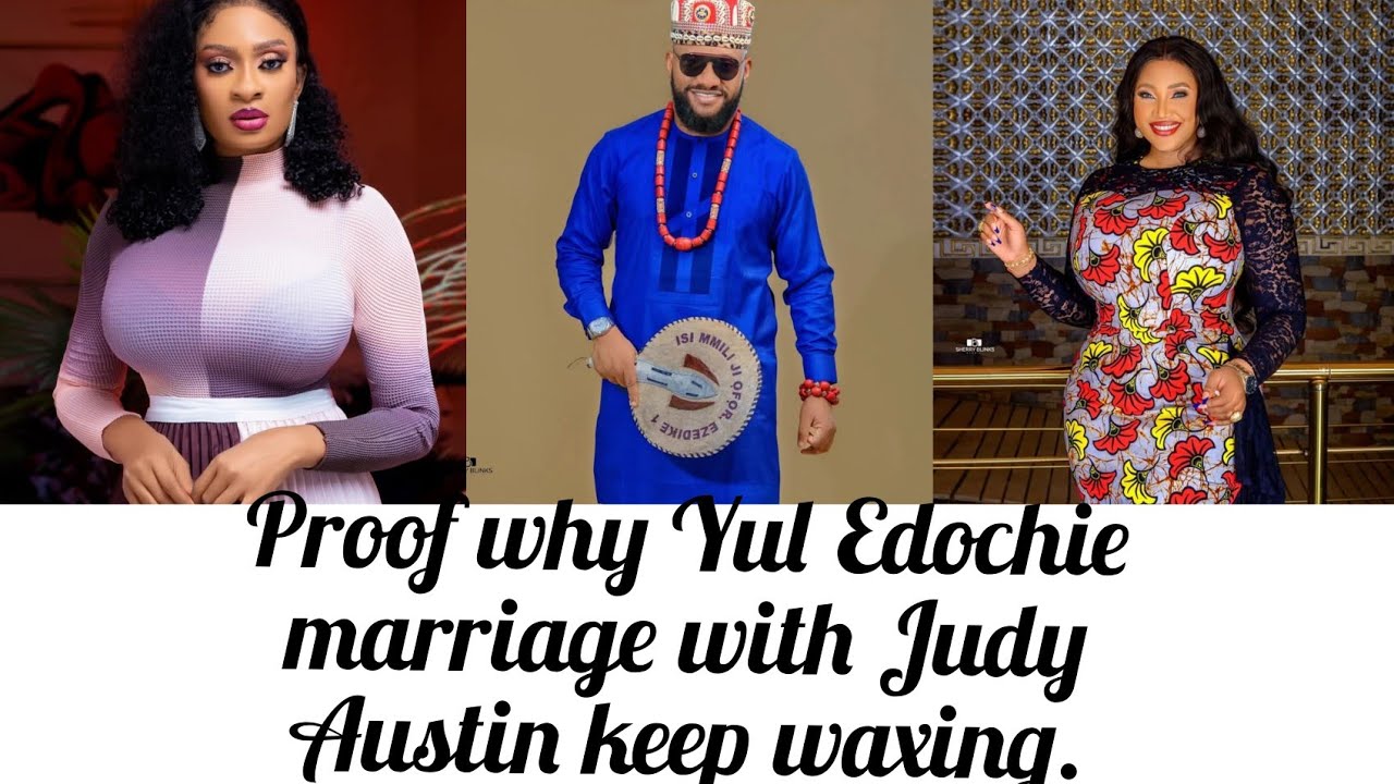 Proof why Yul Edochie marriage with Judy Austin keep waxing. - YouTube