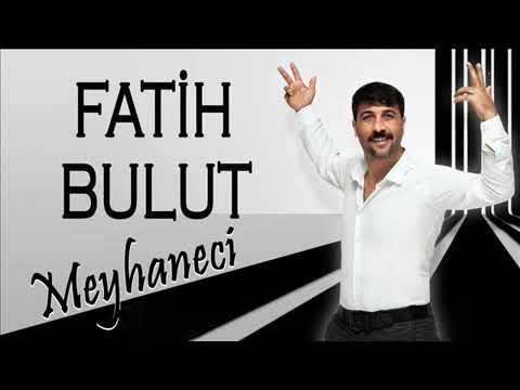 Fatih Bulut - Meyhaneci 2019