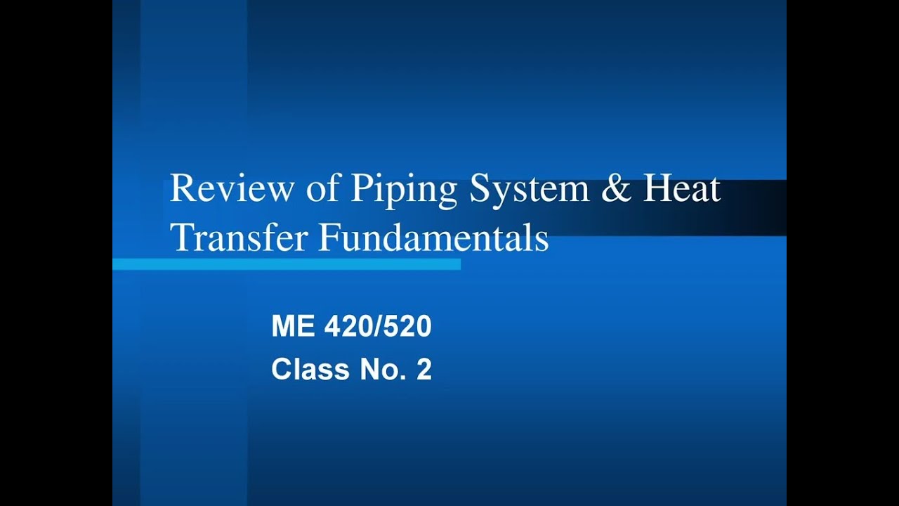 Thermal Systems Design - Class No. 2 - Review of Piping Systems Design ...