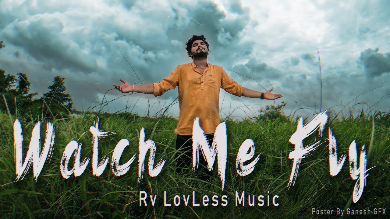 WATCH ME FLY - RV LOVLESS (OFFICIAL MUSIC VIDEO) - YouTube