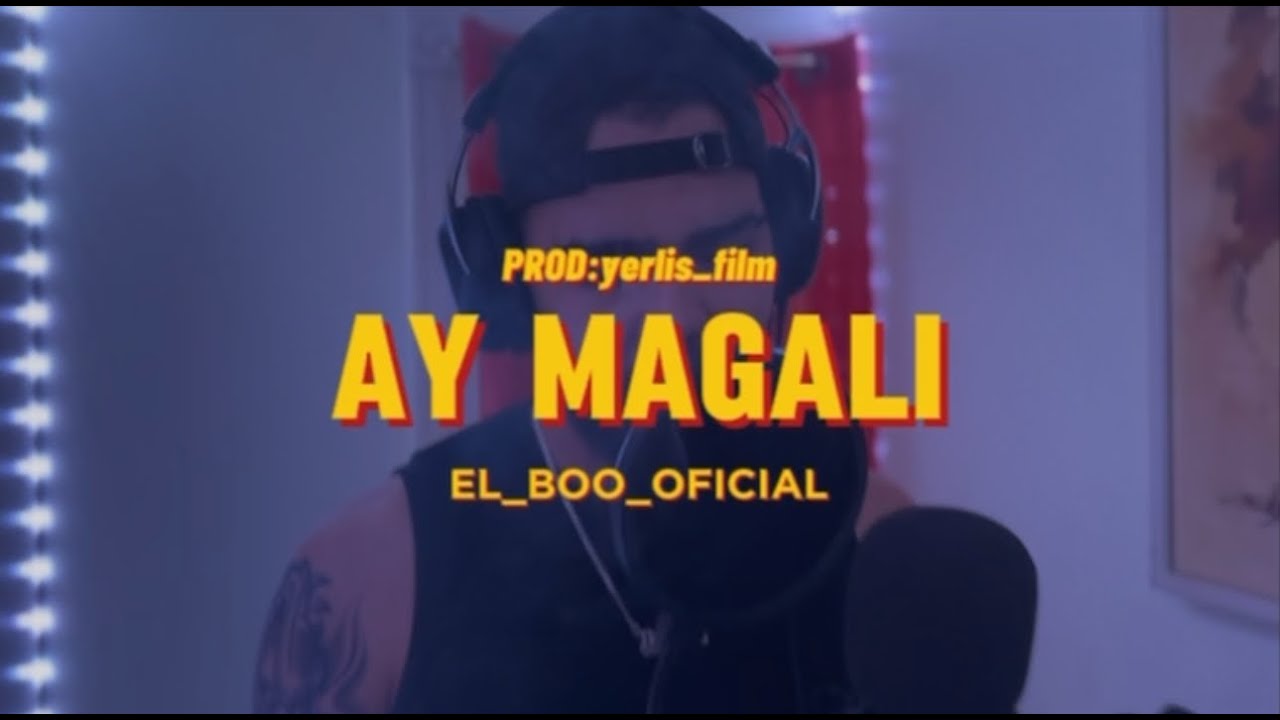 EL_BOO_OFICIAL - AY MAGALI (video oficial) - YouTube