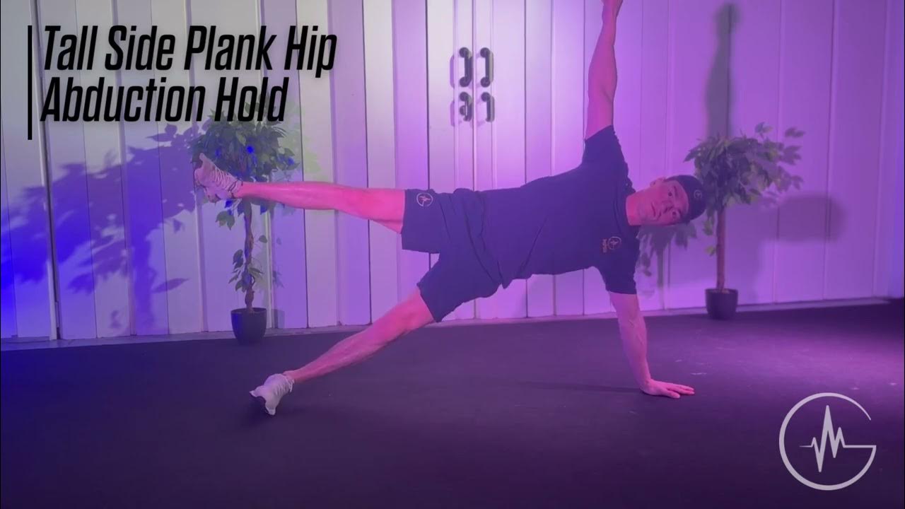 Tall Side Plank Hip Abduction Hold - YouTube