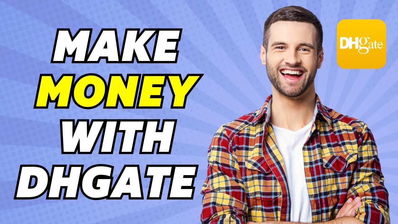 How To Make Money With DHGATE For Beginners (Make Money With DHGATE ...