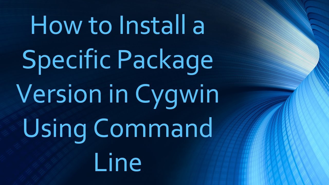How to Install a Specific Package Version in Cygwin Using Command Line - YouTube