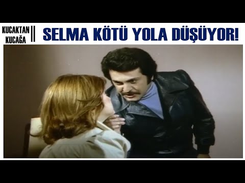 Kucaktan Kucağa Türk Filmi | Selma Kötü Yola Düşüyor!