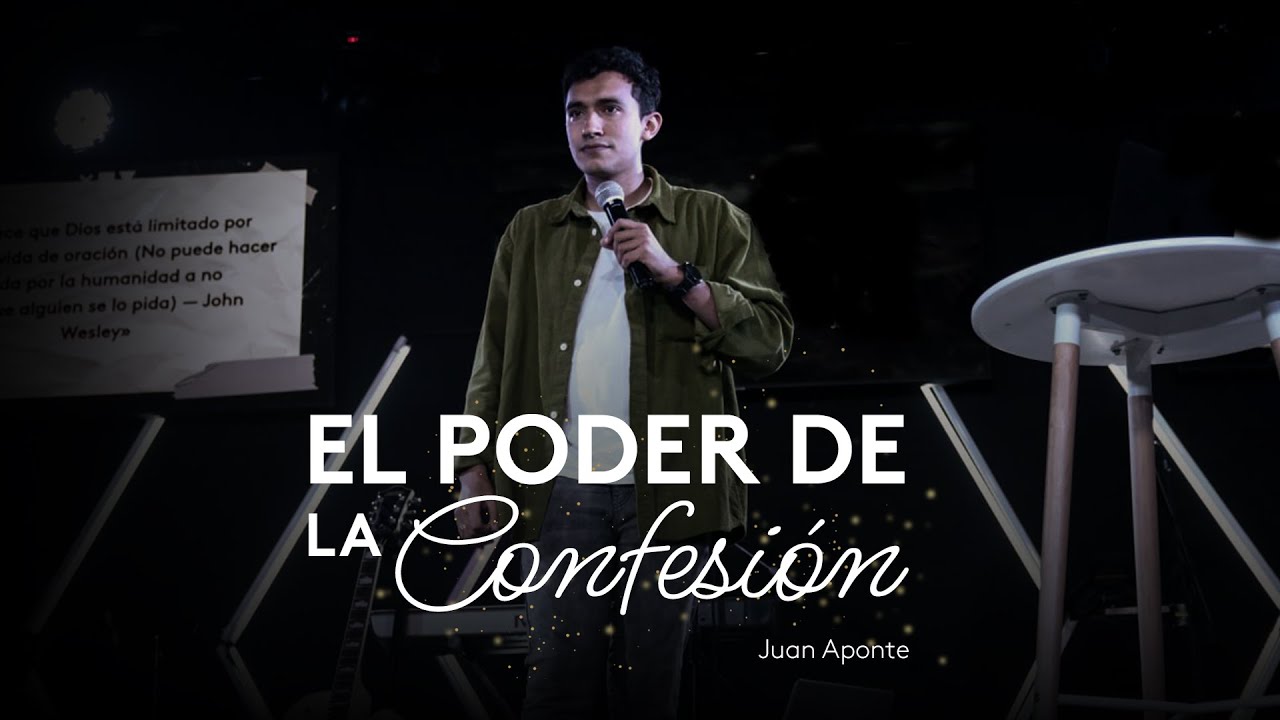 El poder de la confesión - Juan Aponte - YouTube