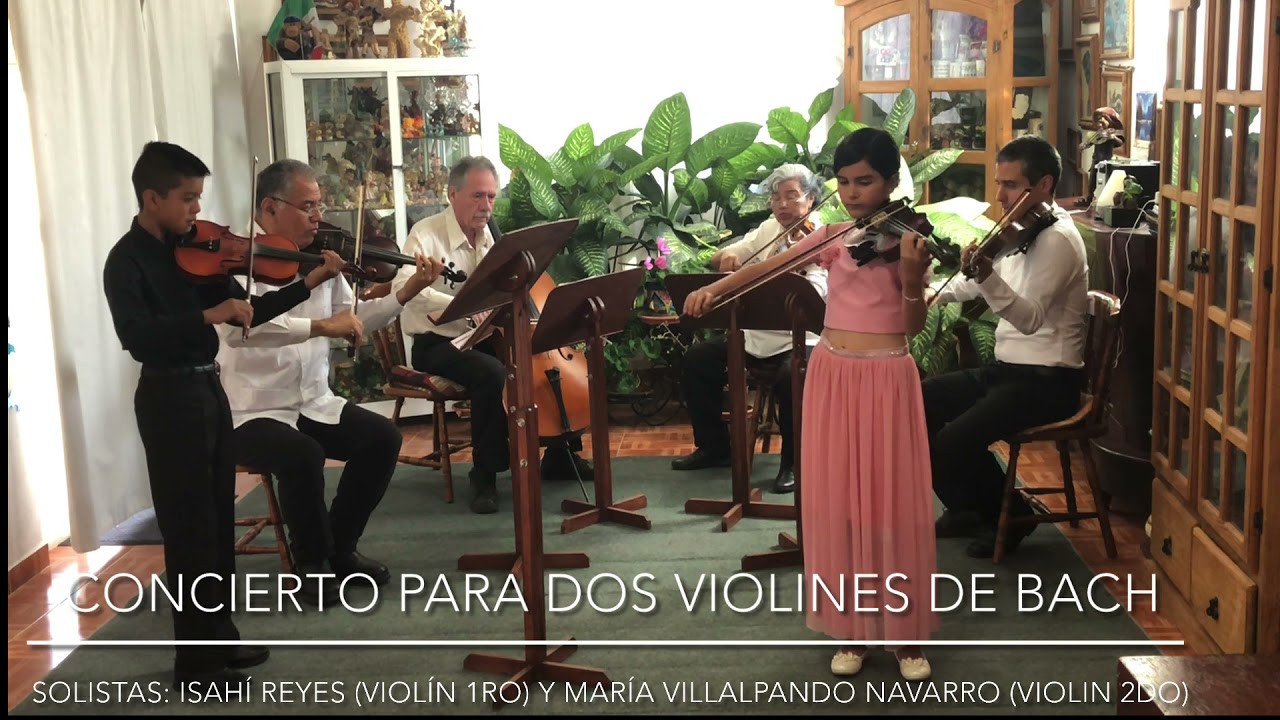 Concierto Para Dos Violines, J S Bach (Solistas: Isahí Reyes Espinosa y ...