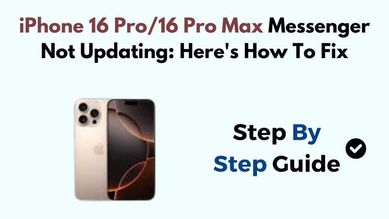 iPhone 16 Pro/16 Pro Max Messenger Not Updating: Here's How To Fix ...