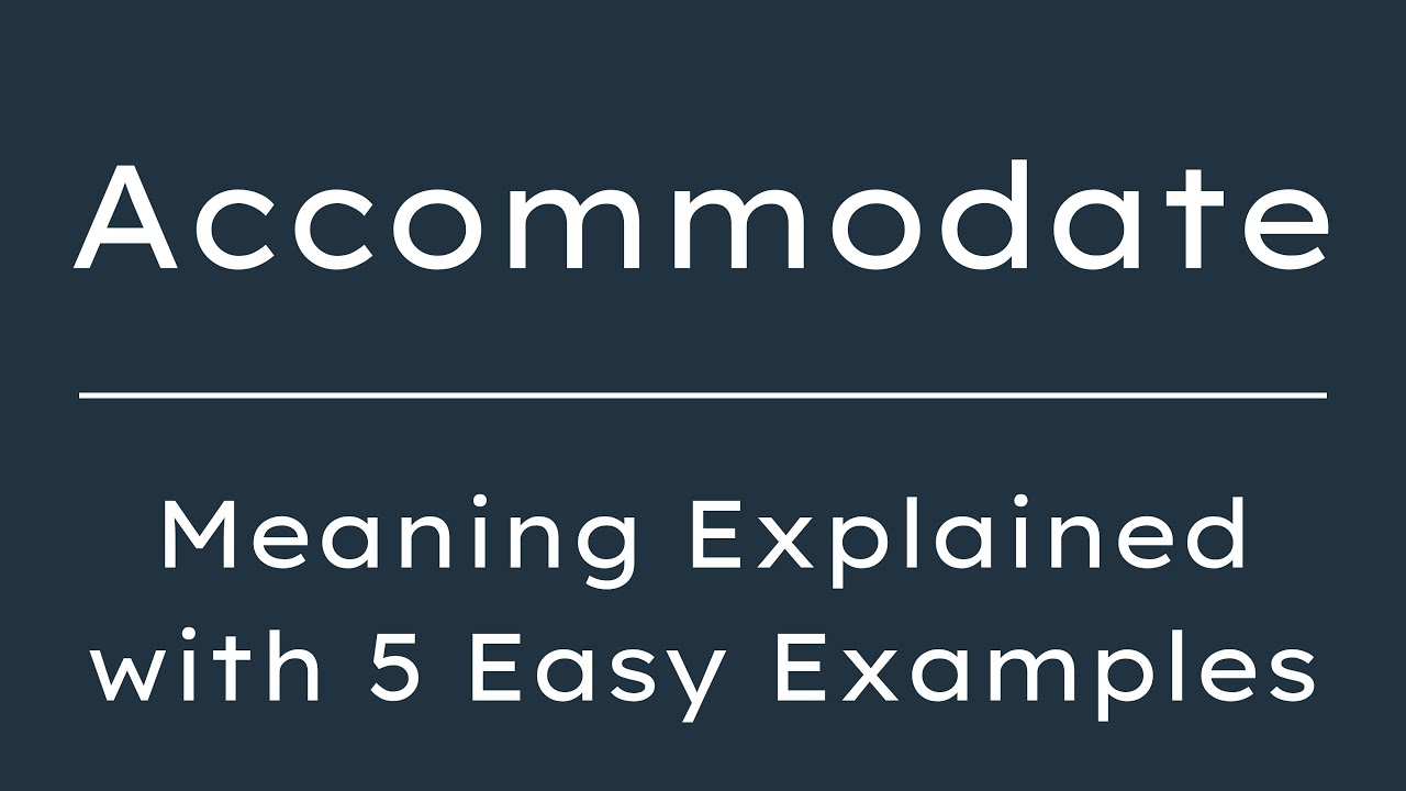 Accommodate Meaning in English With 5 Example Sentences, Accommodate ...