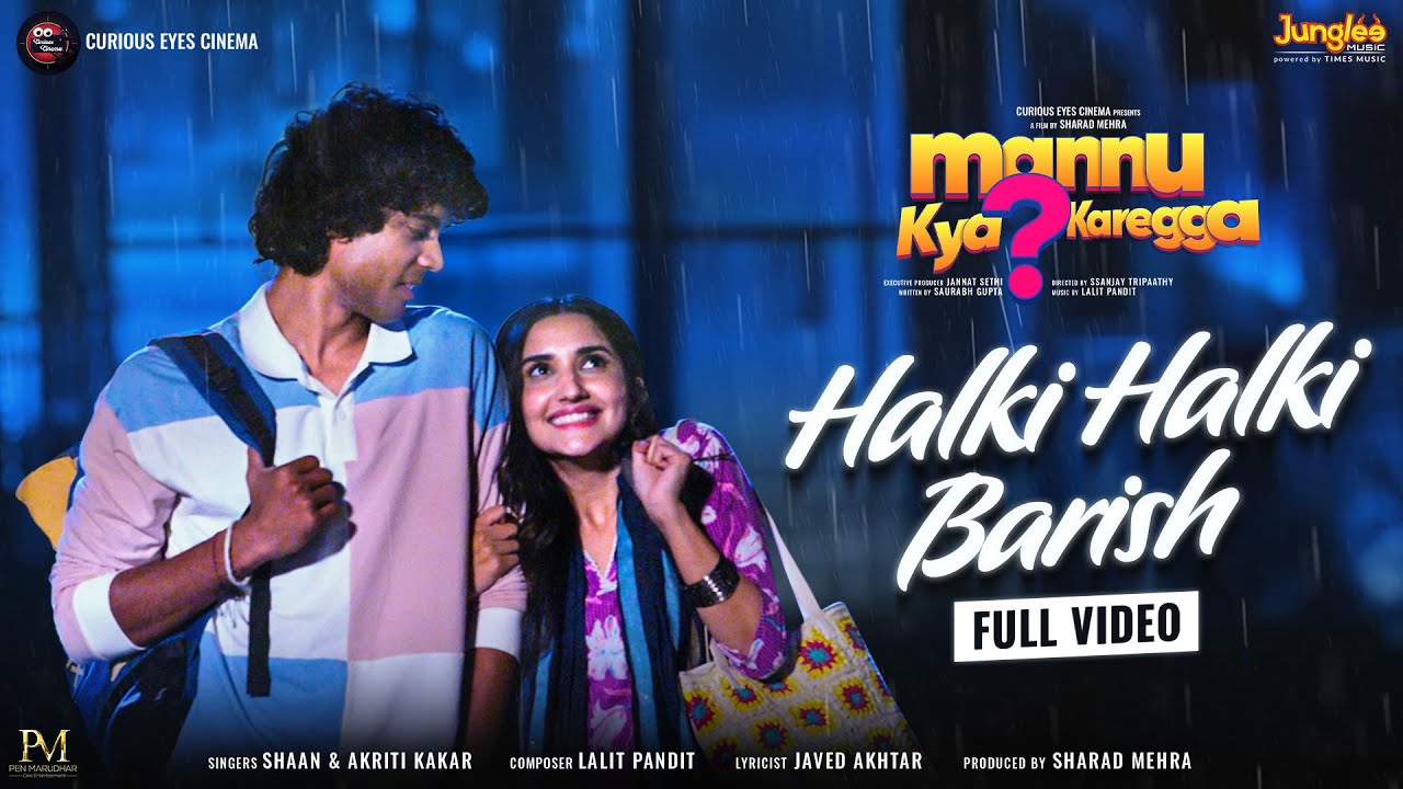 Halki Halki Barish - FULL SONG | Shaan | Akriti Kakar| Javed Akhtar ...