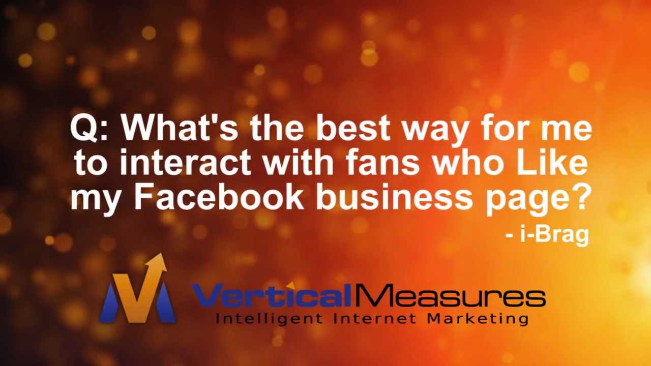 What Is the Best Way for Me to Interact with Fans Who Like My Facebook ...