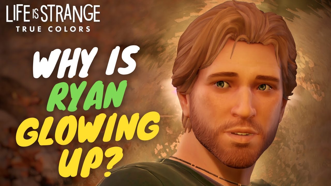 Why Is Ryan Glowing Up? | Life Is Strange: True Colors - Chapter 2 ...