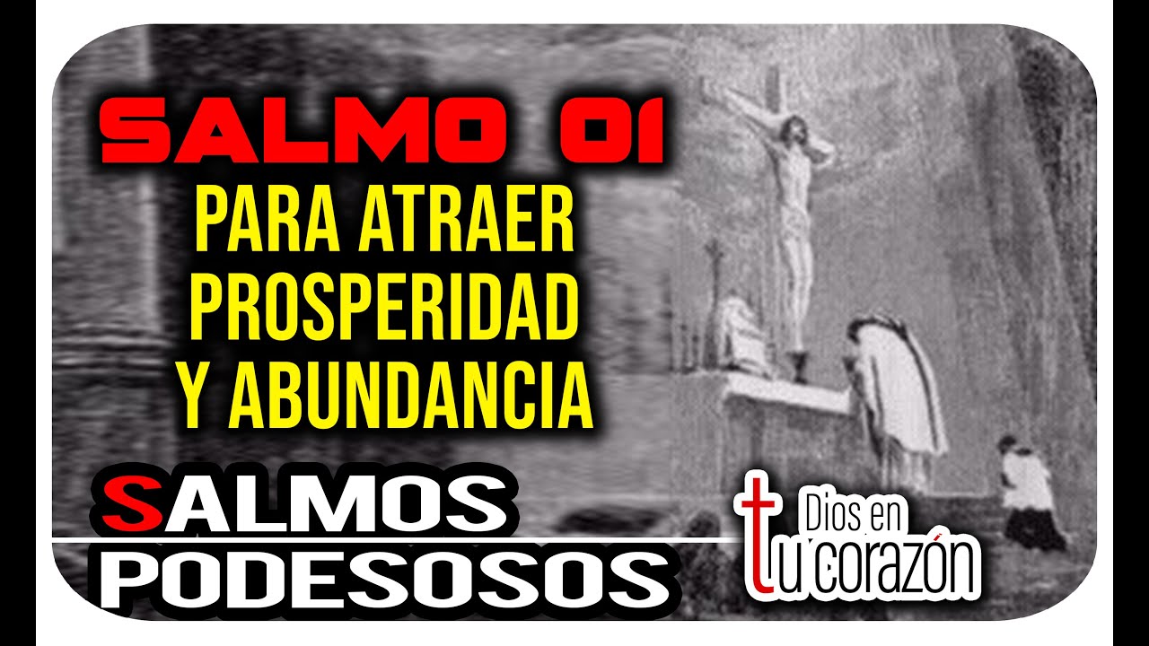 SALMOS PODEROSOS - SALMO 1 "PARA ATRAER PROSPERIDAD Y ABUNDANCIA" - YouTube