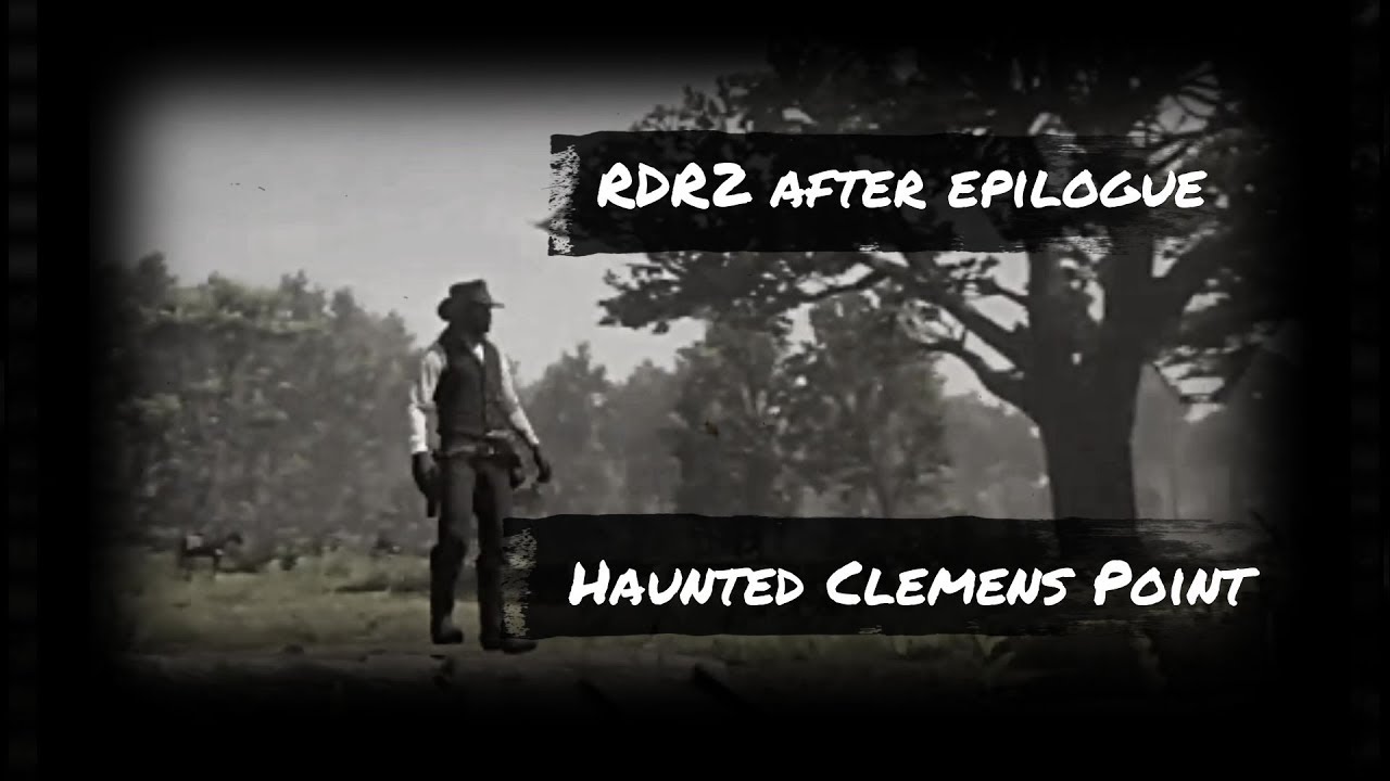RDR2 - Haunted Clemens Point - After Epilogue - YouTube