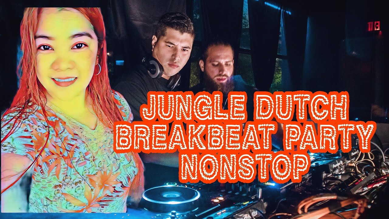 DJ JUNGLE DUTCH BREAKBEAT PARTY NONSTOP - YouTube