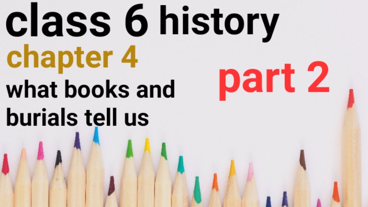 Class 6 History Chapter 4 What Books And Burials Tell Us Part 2 Full Class 6 History Chapter 4 What Books And Burials Tell Us Part 2 Full