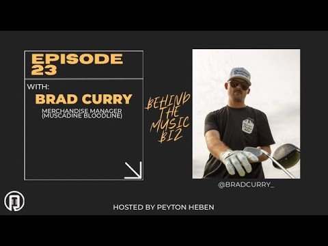 Behind The Music Biz Ep 23: Brad Curry (Merchandise Manager, Muscadine ...