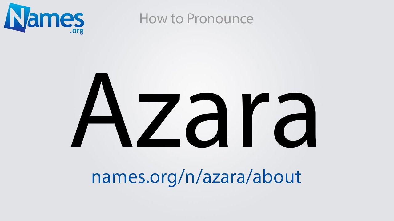 How to Pronounce Azara - YouTube