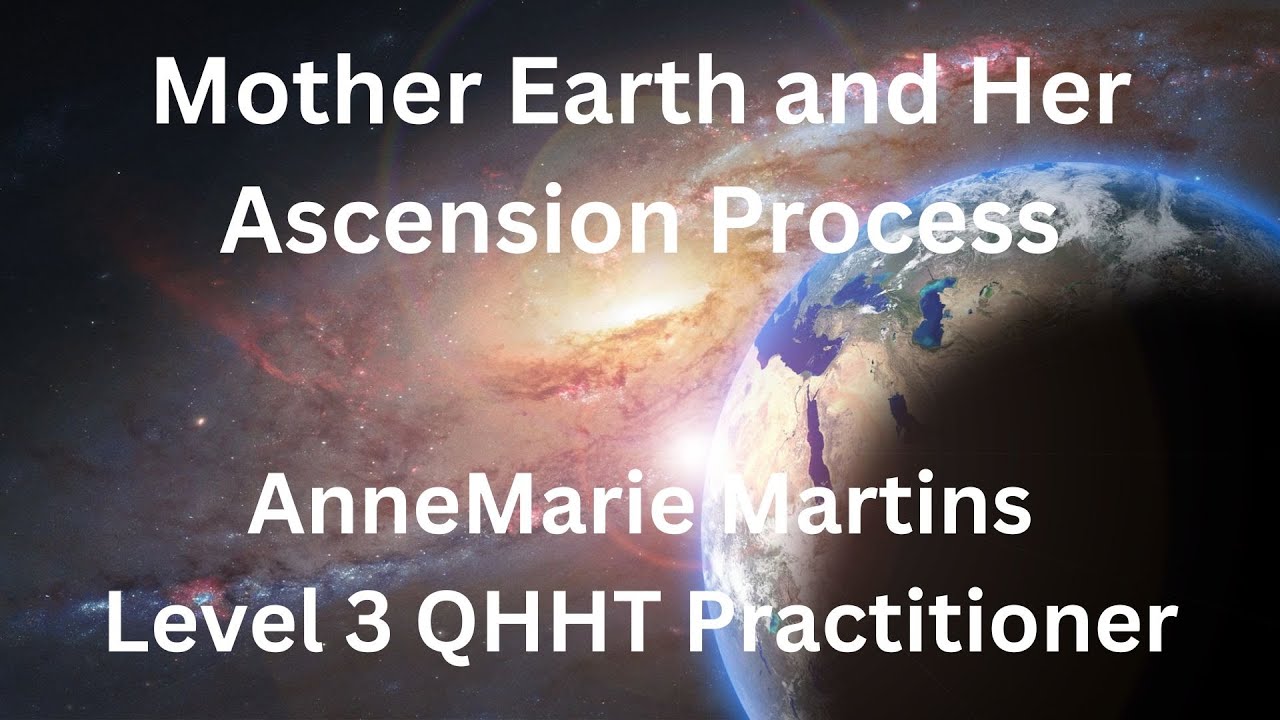 QHHT level 3 Practitioner, AnneMarie Martins - Mother Earth and her ...