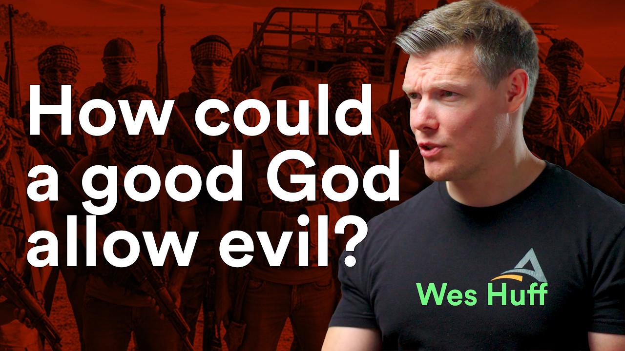 Wes Huff on THE PROBLEM OF EVIL - YouTube
