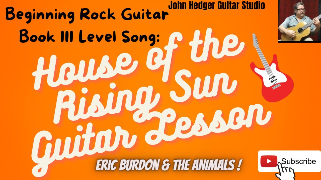 House Of The Rising Sun ~ Book III Level Song ~ Beginning Rock Guitar ...
