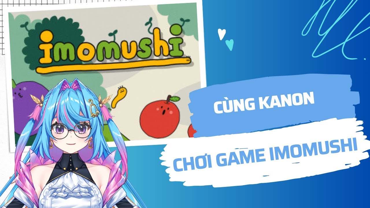 【IMOMUSHI】LẦN ĐẦU CHƠI GAME KHÔNG XƯƠNG - YouTube