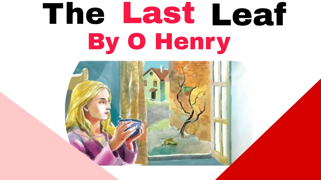 The Last Leaf The Last Leaf Story In Hindi The Last Leaf Full the-last-leaf-the-last-leaf-story-in-hindi-the-last-leaf-full