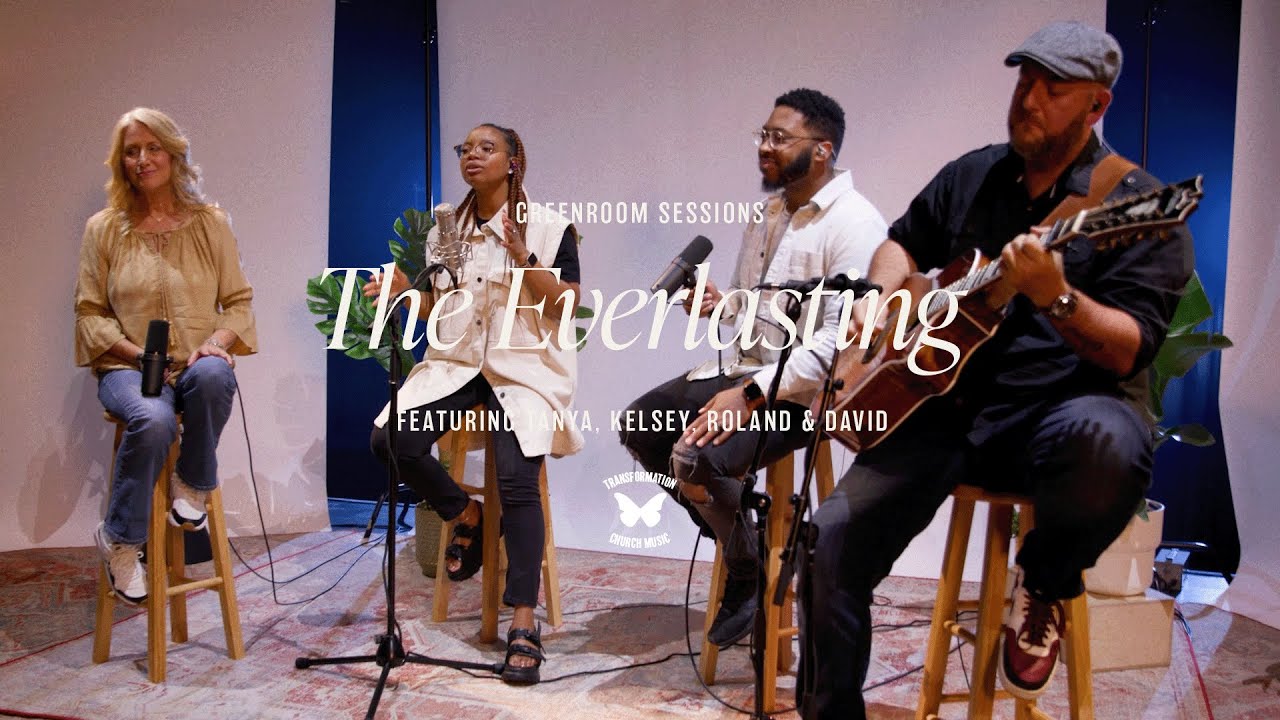 The Everlasting | Transformation Church Music | Greenroom Sessions ...