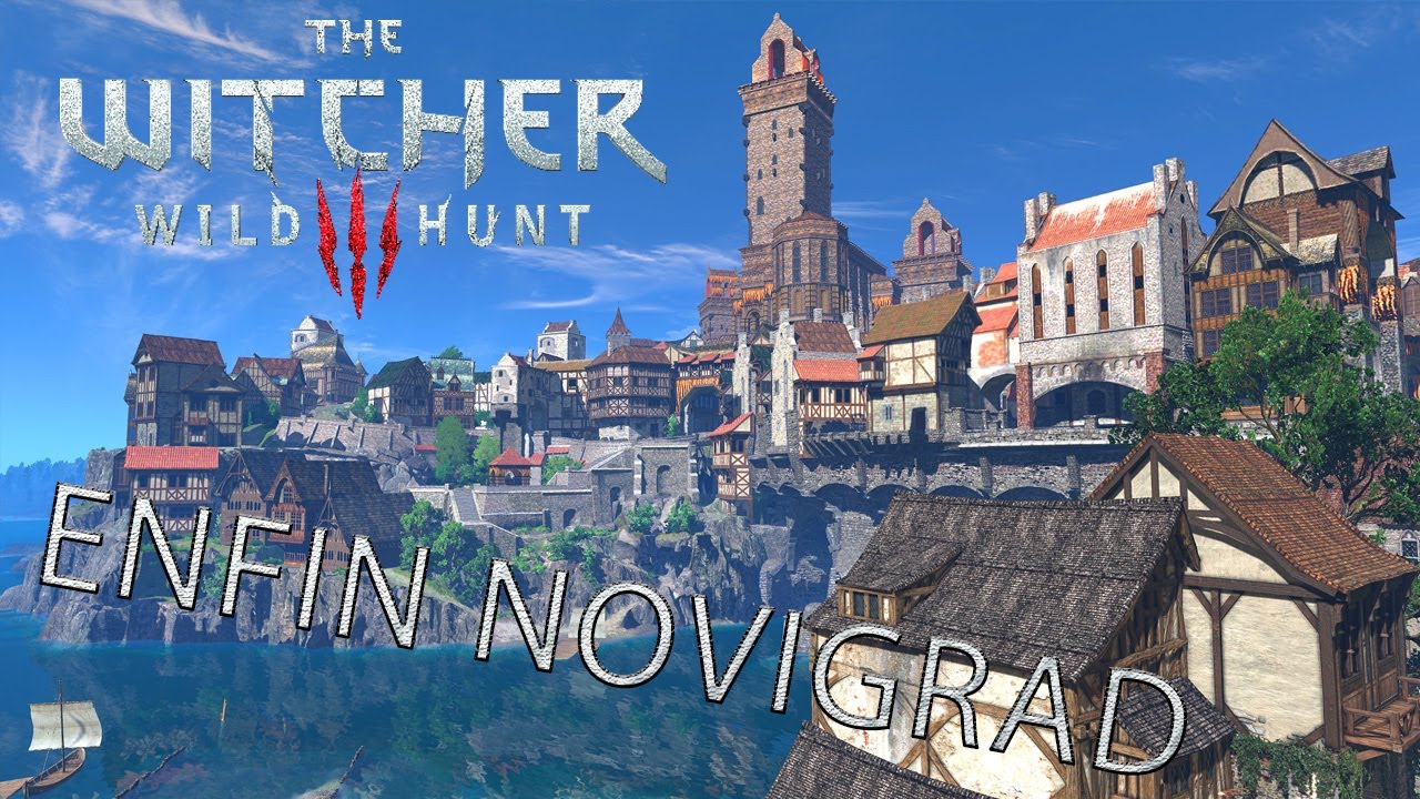 NOVIGRAD ENFIN - The Witcher 3 - YouTube