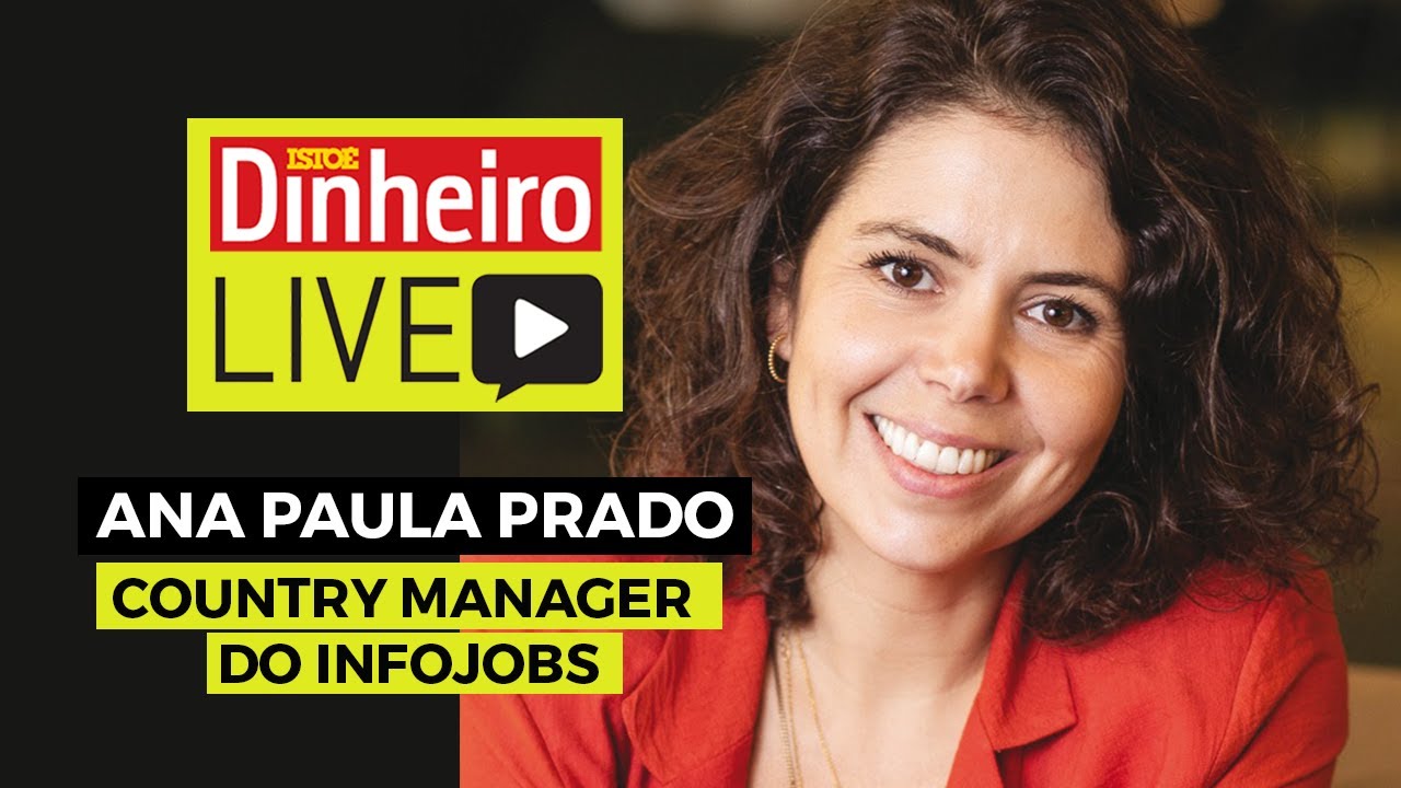 Live Dinheiro - Ana Paula Prado, country manager do InfoJobs - YouTube