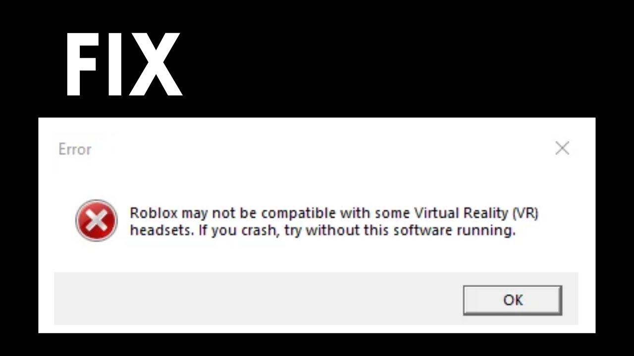 How To Fix roblox may not be compatible with some virtual reality ...
