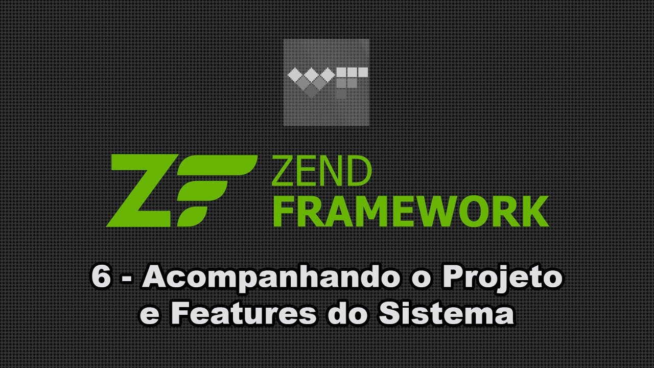 Zend Framework | 6 - Acompanhando o Projeto e Features do Sistema - YouTube