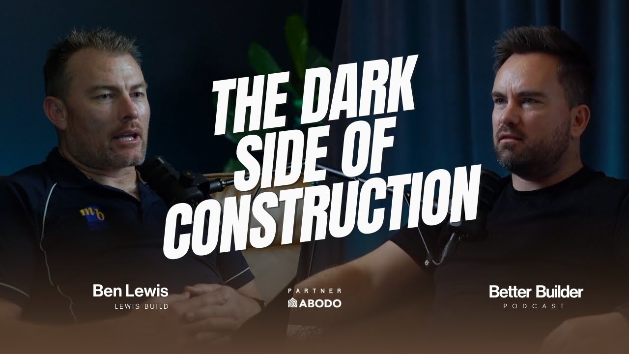 The Dark Side of Construction | Ben Lewis | Ep_24 - YouTube