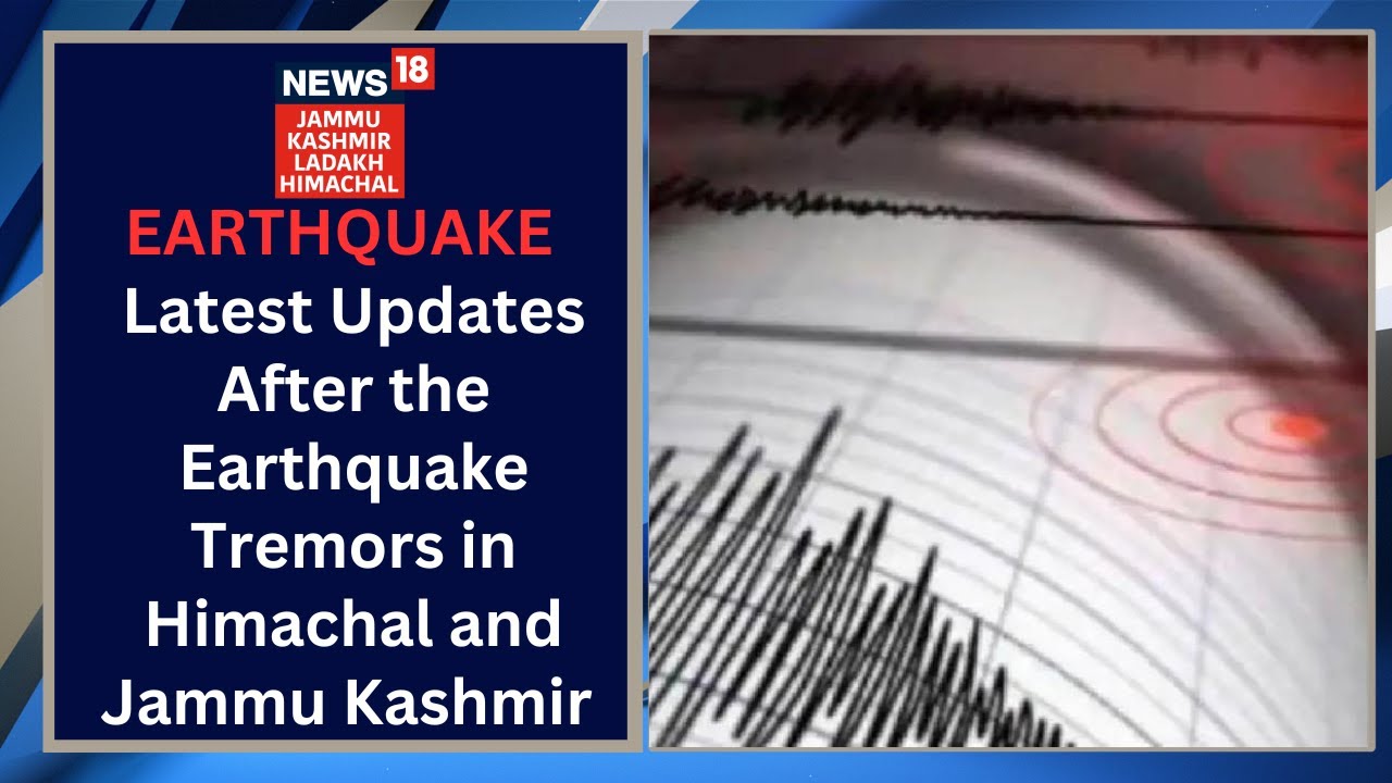 Latest Updates after the Earthquake Tremors in Himachal and Jammu ...