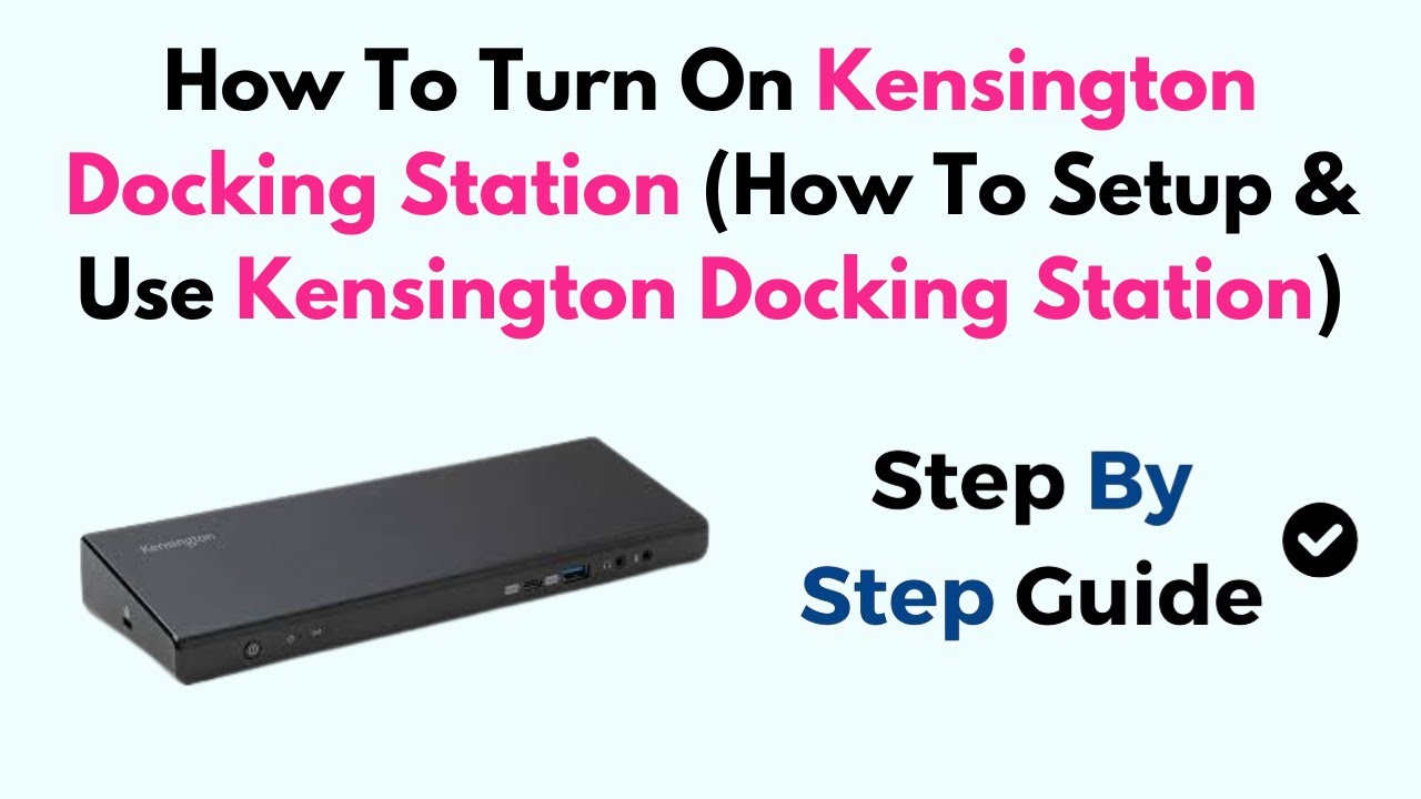 How To Turn On Kensington Docking Station (How To Setup & Use ...