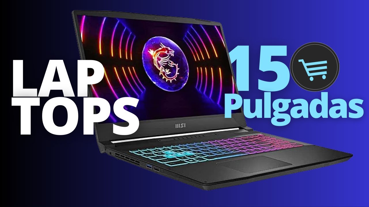 MEJORES PORT TILES CALIDAD PRECIO 15 PULGADAS LAPTOPS 15 PULGADAS