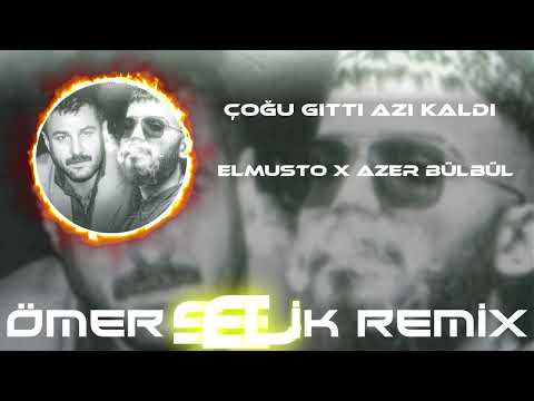 ElMusto x Azer Bülbül - Çoğu Gitti Azı Kaldı ( Ömer Selik & Hamza Ayaz  Remix) Yandık Sevda Ocağında